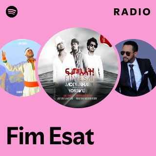 Fim Esat Radio | Spotify Playlist