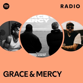 GRACE & MERCY Radio | Spotify Playlist