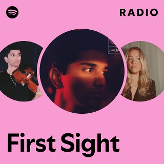 First Sight Radio - playlist by Spotify | Spotify