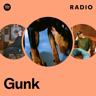 Gunk Radio - playlist by Spotify | Spotify
