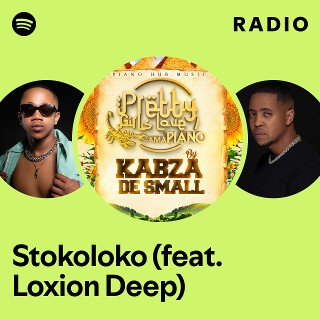 Stokoloko (feat. Loxion Deep) Radio | Spotify Playlist