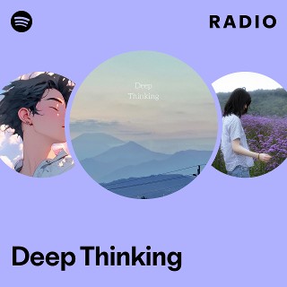Deep Thinking Radio | Spotify Playlist