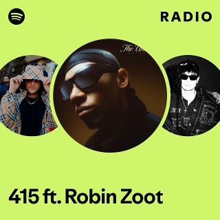 415 ft. Robin Zoot Radio | Spotify Playlist