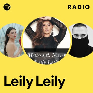 Leily Leily Radio | Spotify Playlist