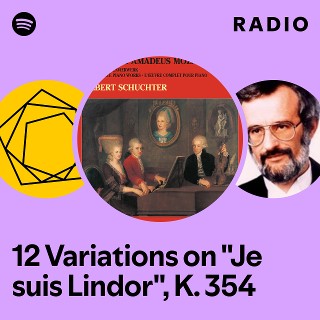 12 Variations on "Je suis Lindor", K. 354 Radio - playlist by Spotify | Spotify