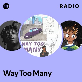 Way Too Many Radio - playlist by Spotify | Spotify