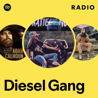 Diesel Gang Radio - playlist by Spotify | Spotify
