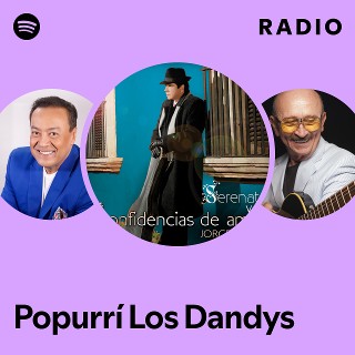Popurrí Los Dandys Radio | Spotify Playlist