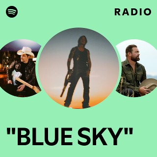 "BLUE SKY" Radio - playlist by Spotify | Spotify