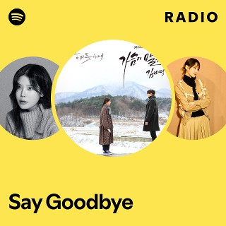 Say Goodbye Radio | Spotify Playlist