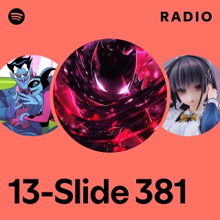 13-Slide 381 Radio | Spotify Playlist