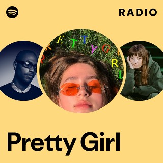 Pretty Girl Radio | Spotify Playlist