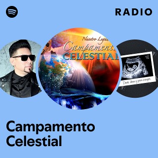 Campamento Celestial Radio - playlist by Spotify | Spotify