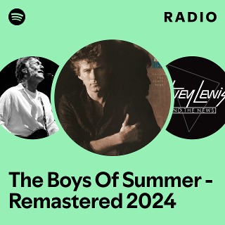 The Boys Of Summer - Remastered 2024 Radio - playlist by Spotify | Spotify