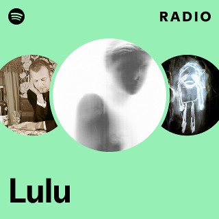 Lulu Radio | Spotify Playlist