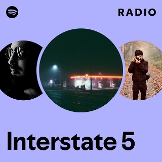 Interstate 5 Radio | Spotify Playlist
