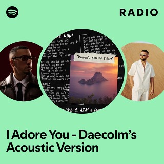 I Adore You - Daecolm’s Acoustic Version Radio - playlist by Spotify ...