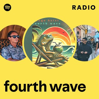 fourth wave Radio | Spotify Playlist