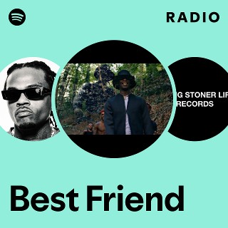 Best Friend Radio | Spotify Playlist