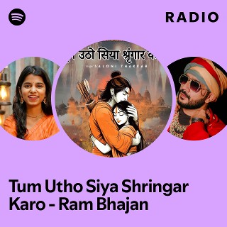 Tum Utho Siya Shringar Karo - Ram Bhajan Radio | Spotify Playlist