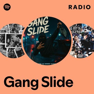 Gang Slide Radio | Spotify Playlist
