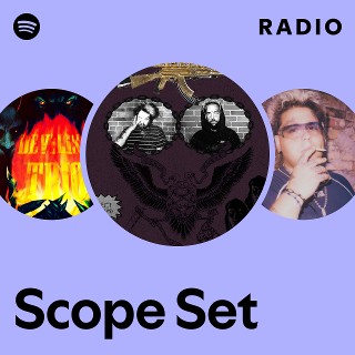 Scope Set Radio | Spotify Playlist