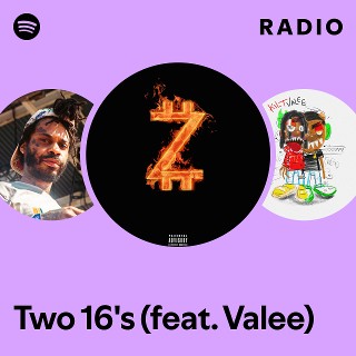 Two 16's (feat. Valee) Radio | Spotify Playlist