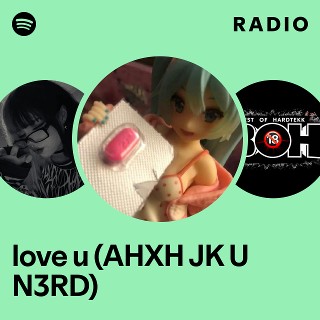love u (AHXH JK U N3RD) Radio | Spotify Playlist