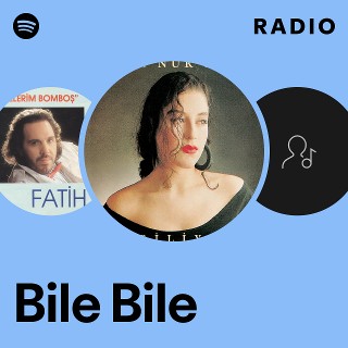 Bile Bile Radio | Spotify Playlist