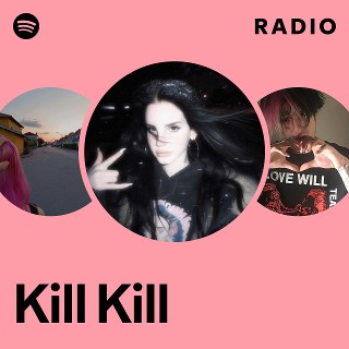 Kill Kill Radio | Spotify Playlist
