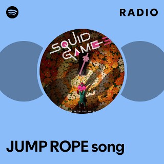 JUMP ROPE song Radio | Spotify Playlist