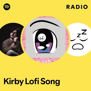 Kirby Lofi Song Radio | Spotify Playlist