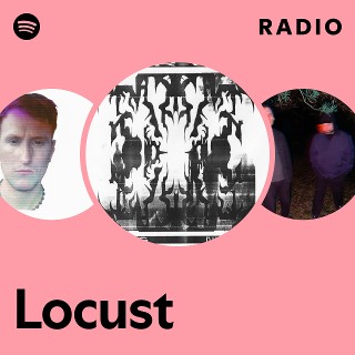 Locust Radio | Spotify Playlist