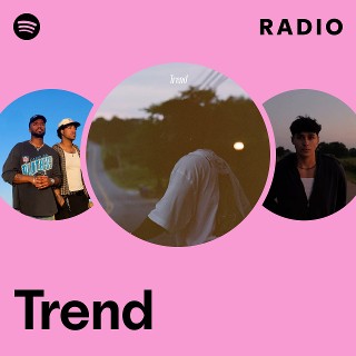 Trend Radio - playlist by Spotify | Spotify