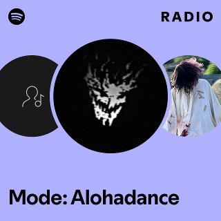 Mode: Alohadance Radio - playlist by Spotify | Spotify