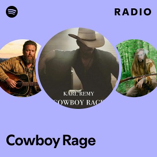 Cowboy Rage Radio | Spotify Playlist