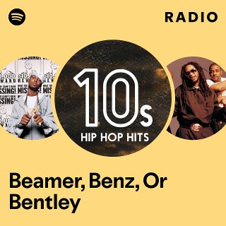 Beamer, Benz, Or Bentley Radio | Spotify Playlist