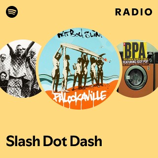 Slash Dot Dash Radio | Spotify Playlist