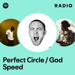 Perfect Circle / God Speed Radio - playlist by Spotify | Spotify