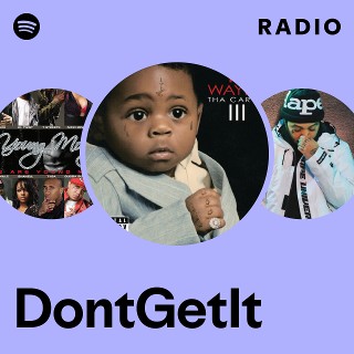 Dontgetit Radio Playlist By Spotify Spotify