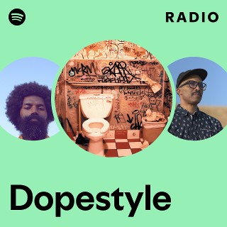 Dopestyle Radio - playlist by Spotify | Spotify