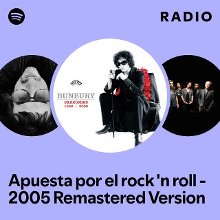 Apuesta por el rock 'n roll - 2005 Remastered Version Radio | Spotify Playlist