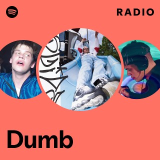 Dumb Radio - playlist by Spotify | Spotify