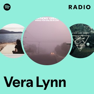Vera Lynn Radio - playlist by Spotify | Spotify