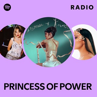 PRINCESS OF POWER Radio | Spotify Playlist
