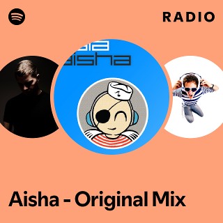 Aisha - Original Mix Radio | Spotify Playlist