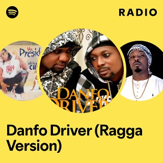 Danfo Driver (Ragga Version) Radio | Spotify Playlist