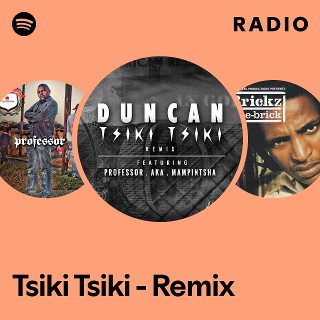 Tsiki Tsiki - Remix Radio | Spotify Playlist