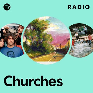 Churches Radio - playlist by Spotify | Spotify