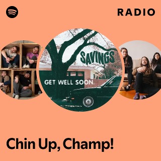 Chin Up, Champ! Radio | Spotify Playlist